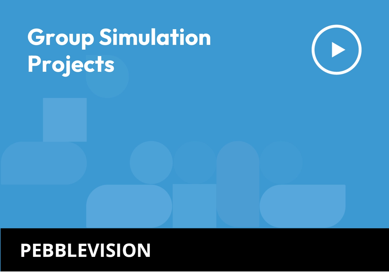 PebbleVision - Group simulation projects - PebblePad