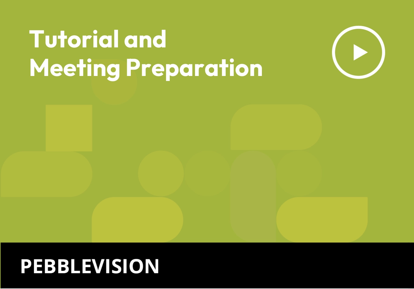 PebbleVision - Tutorial & meeting preparation - PebblePad