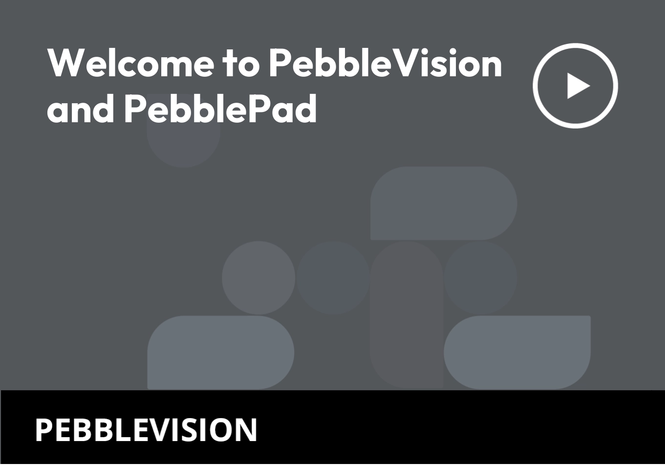 PebbleVision -Welcome to PebbleVision & PebblePad - PebblePad